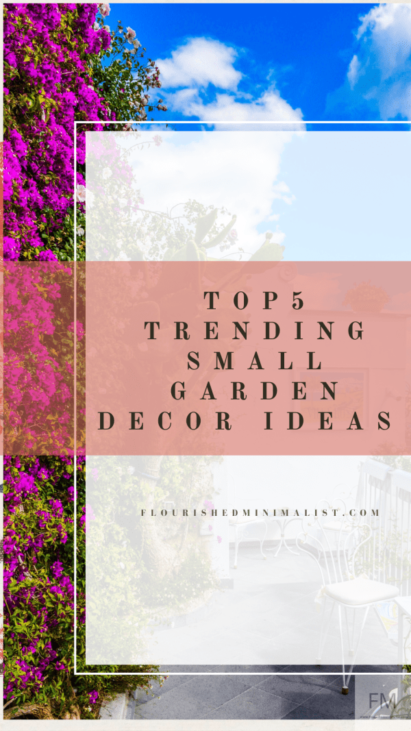 Top 5 Trending Small Garden Decor Ideas.