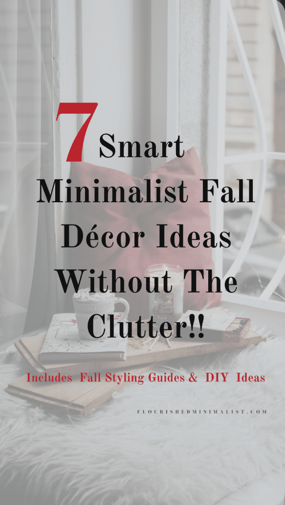7 Smart Minimalist Fall Décor Ideas Without The Clutter!! - FLOURISHED ...