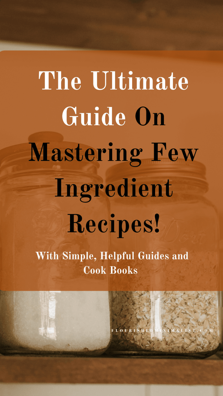 The Ultimate Guide On Mastering Few Ingredient Recipes! - FLOURISHED ...