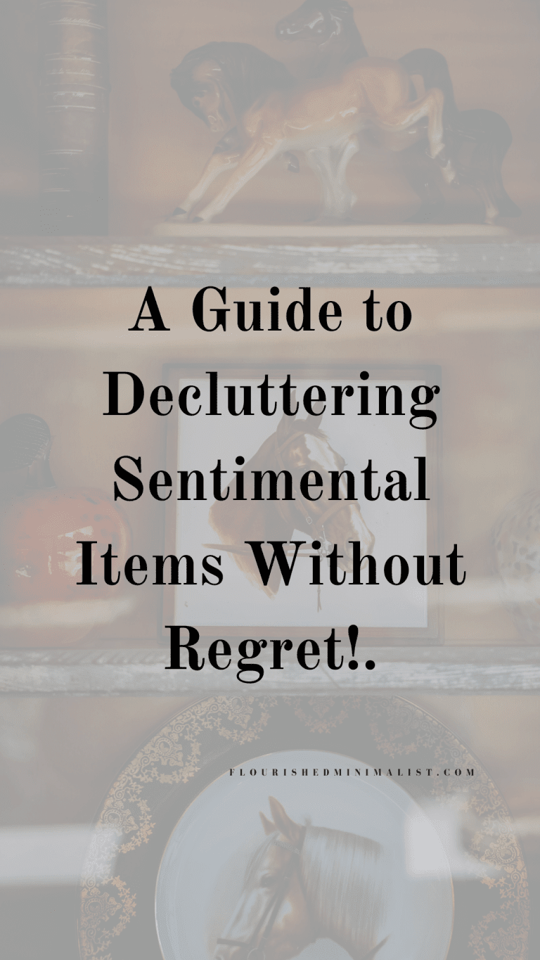 A Guide to Decluttering Sentimental Items Without Regret! - FLOURISHED MINIMALIST